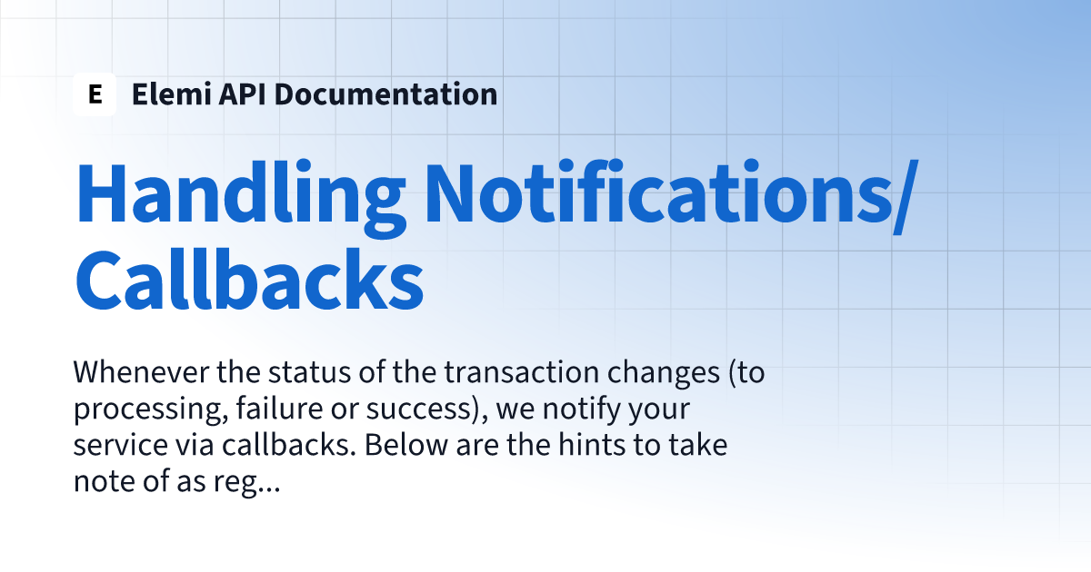 Handling Notifications/Callbacks | Elemi API Documentation Handling Notifications/Callbacks | Elemi API Documentation